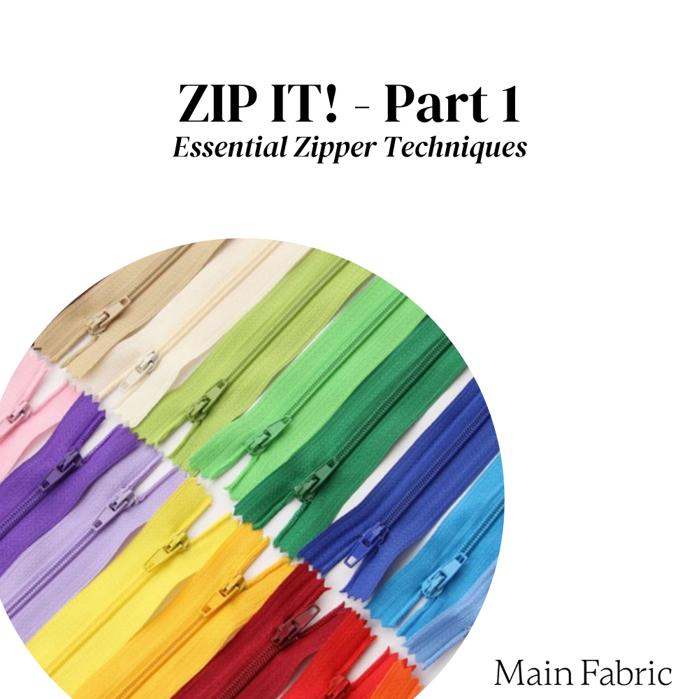 Zip It! - Part 1 - Essential Zipper Techniques – Main Fabric